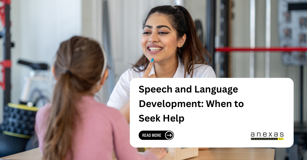 Speech and Language Development: When to Seek Help - Anexas Clinic